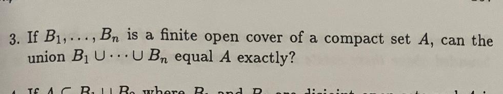 Solved 3. If B1,…,Bn is a finite open cover of a compact set | Chegg.com