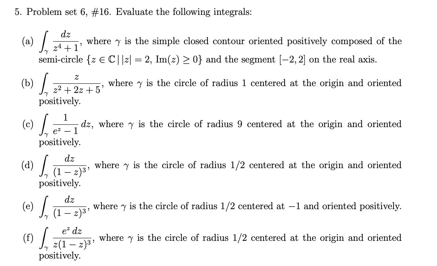 Solved 5. Problem set 6,#16. Evaluate the following | Chegg.com