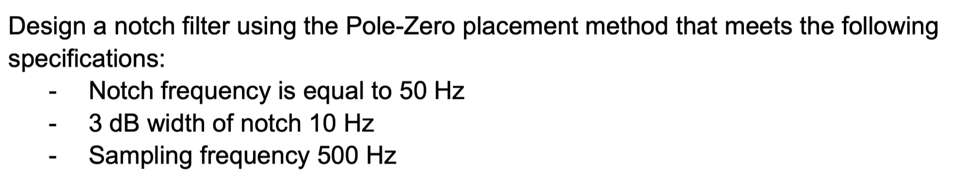 Solved Design a notch filter using the Pole-Zero placement | Chegg.com
