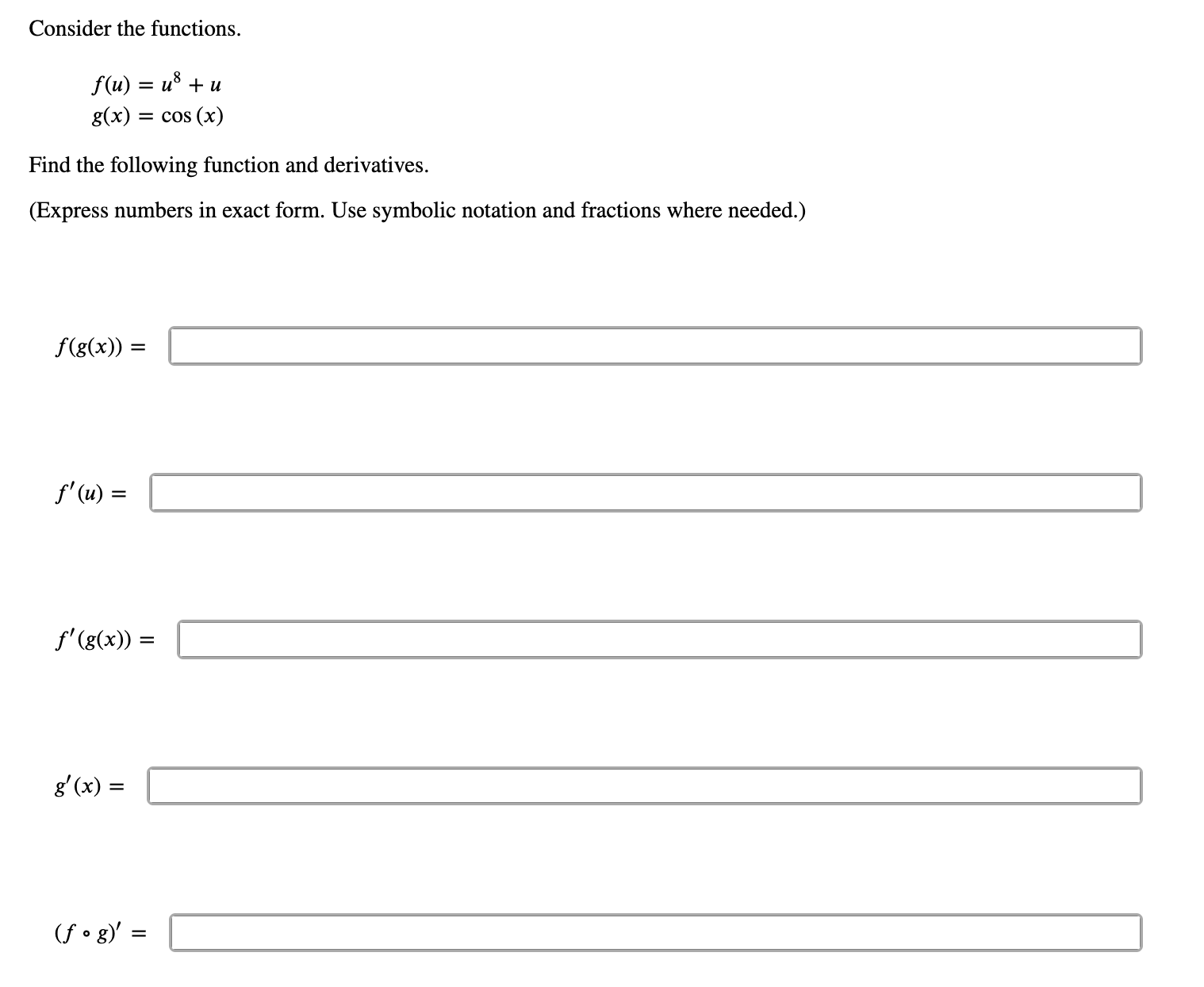 Solved Consider the functions.f(u)=u8+ug(x)=cos(x)Find the | Chegg.com