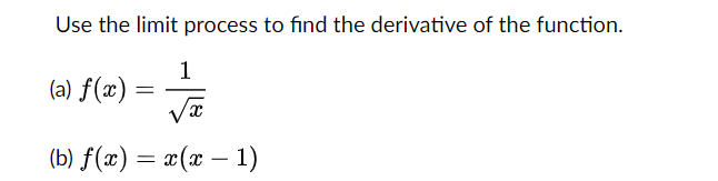 Solved Use the limit process to find the derivative of the | Chegg.com