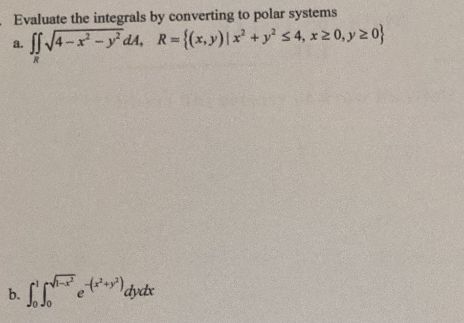 Solved Evaluate the integrals by converting to polar systems | Chegg.com