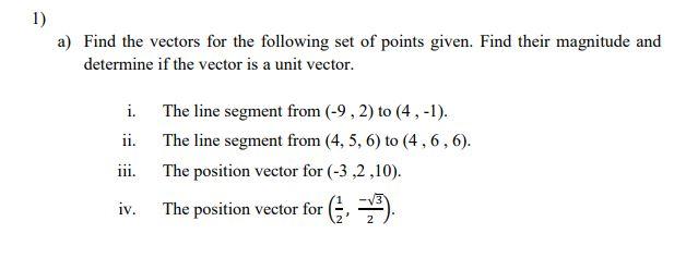 Solved 1) a) Find the vectors for the following set of | Chegg.com