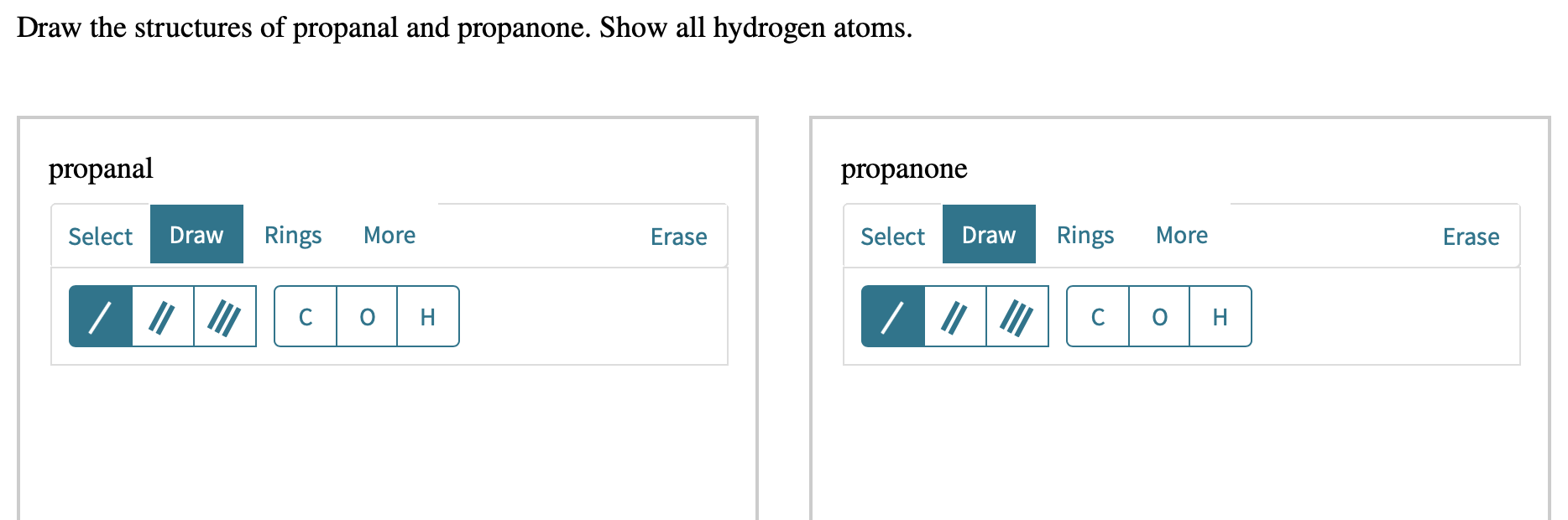 Solved Draw the structures of propanal and propanone. Show | Chegg.com