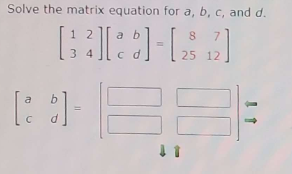 Solved Solve the matrix equation for a,b,c, and d. | Chegg.com