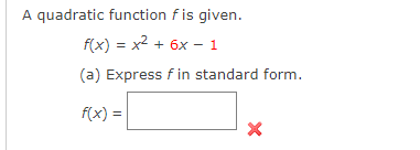 Solved A quadratic function fis given. f(x) = x2 + 6x - 1 | Chegg.com