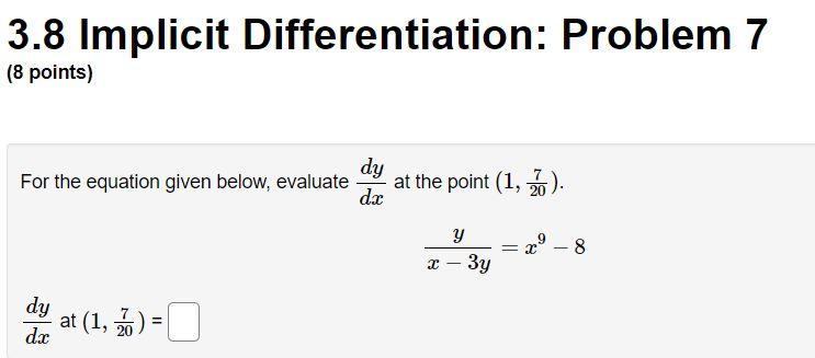 Solved 3.8 Implicit Differentiation: Problem 7 (8 points) | Chegg.com