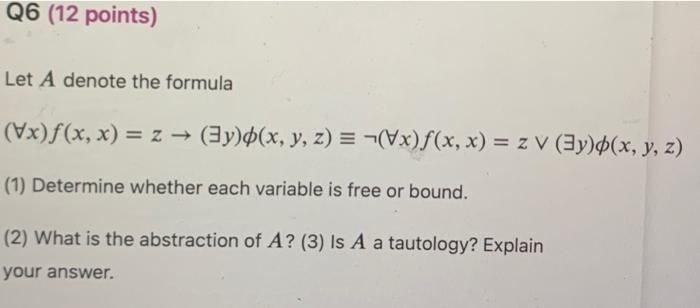Solved Q6 (12 points) Let A denote the formula (Vx)f(x, x) = | Chegg.com