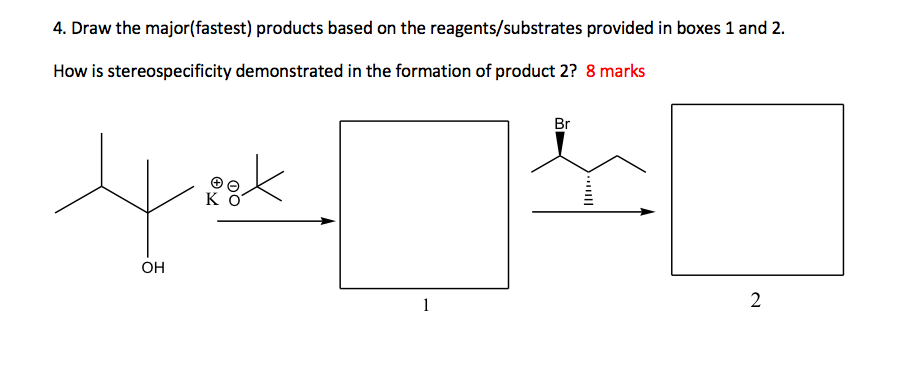 Solved 4. Draw the major(fastest) products based on the | Chegg.com