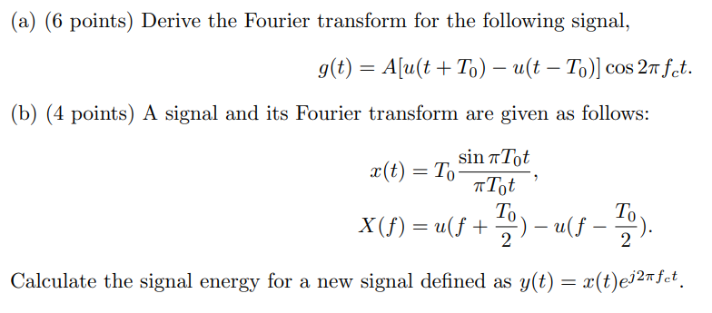 Solved (a) (6 points) Derive the Fourier transform for the | Chegg.com