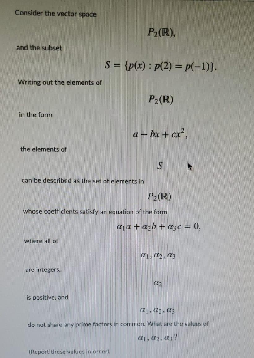 Solved Consider the vector space P2(R), and the subset S = | Chegg.com