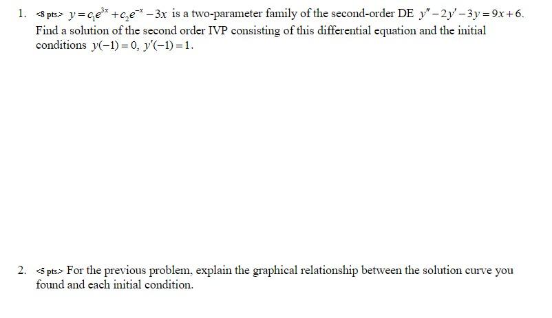 Solved 1. S pt.> y=cet +ce* – 3x is a two-parameter family | Chegg.com