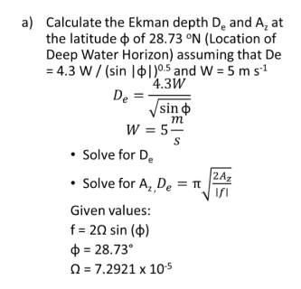 Solved a) Calculate the Ekman depth Dand A, at the latitude | Chegg.com