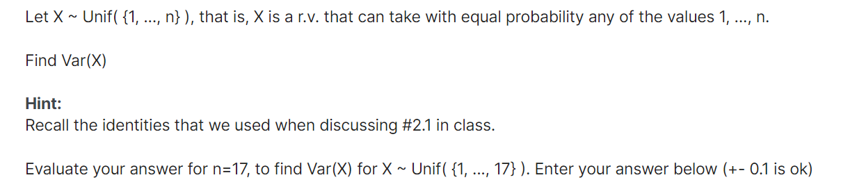Solved Let X~ Unif( {1,..., n}), that is, X is a r.v. that | Chegg.com
