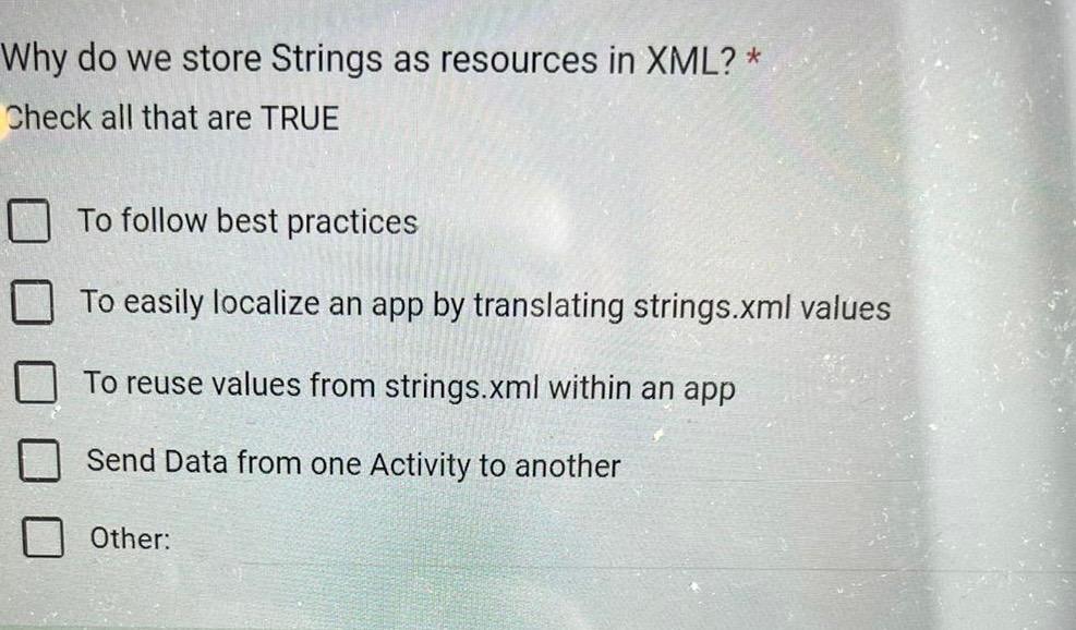 Solved Why do we store Strings as resources in XML ? * check | Chegg.com