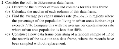 Solved 2 Consider the built-in USArrests data frame. (a) | Chegg.com
