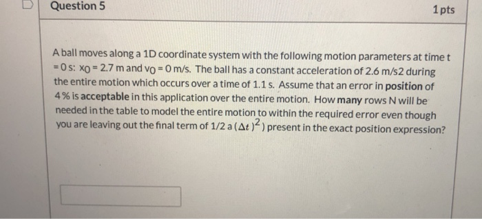 Solved Question 5 1pts A ball moves along a 1D coordinate | Chegg.com