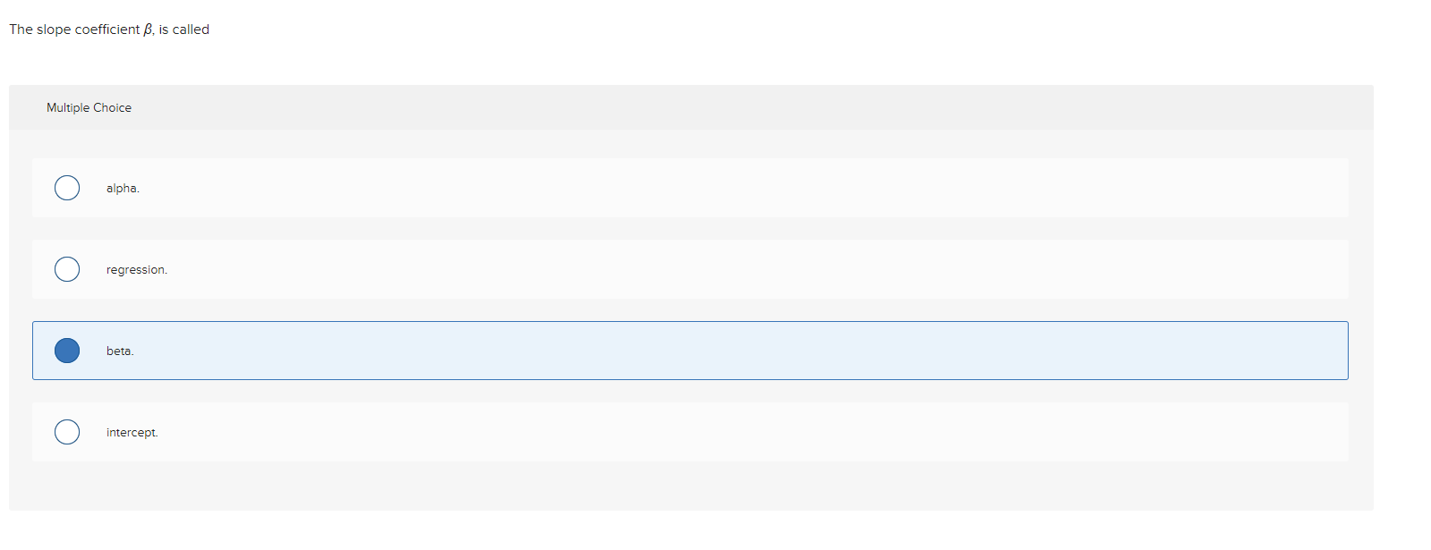 Solved The slope coefficient β, is called Multiple Choice | Chegg.com
