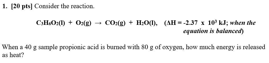 Solved 1. (20 pts] Consider the reaction. C3H602(1) + O2(g) | Chegg.com