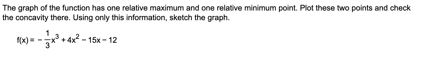 Solved The graph of the function has one relative maximum | Chegg.com