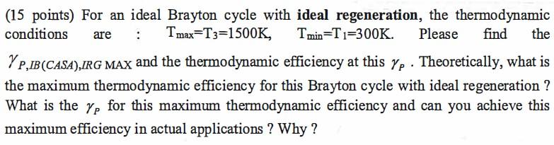 Solved (15 points) For an ideal Brayton cycle with ideal | Chegg.com