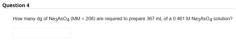 Solved How many dg of Na3AsO4(MM=208 ) are required to | Chegg.com
