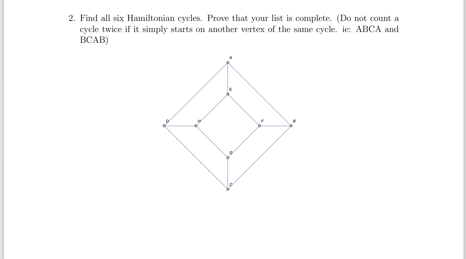Solved 2. Find all six Hamiltonian cycles. Prove that your | Chegg.com