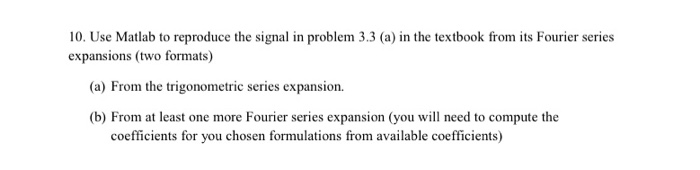 Solved 10 Use Matlab To Reproduce The Signal In Problem 33