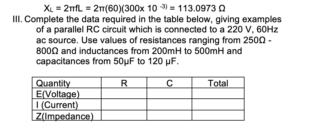 Solved XL=2πfL=2π(60)(300×10−3)=113.0973Ω II. Complete the | Chegg.com
