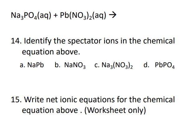 Solved Na3PO4(aq) + Pb(NO3)2(aq) → 14. Identify the | Chegg.com