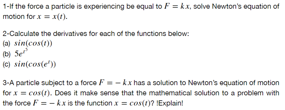 Solved 1-If the force a particle is experiencing be equal to | Chegg.com