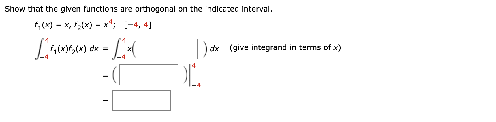 Solved Show that the given functions are orthogonal on the | Chegg.com