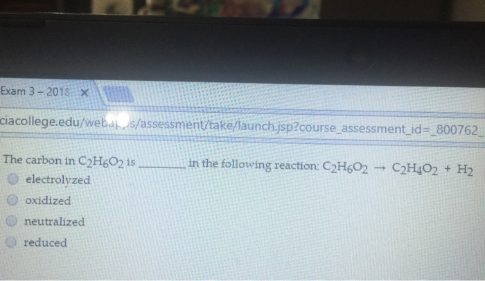 Solved Exam 3-201Xiet ciacol The carbon in C2H602 is | Chegg.com