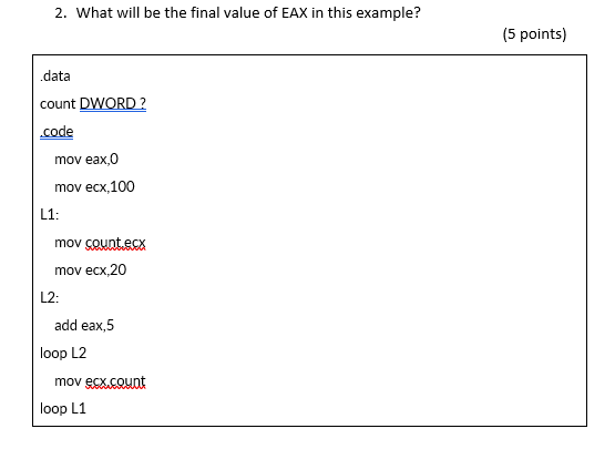 Solved 2.What will be the final value of EAX in this | Chegg.com