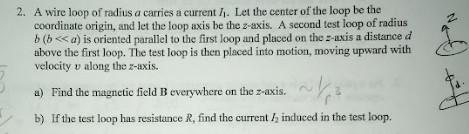 Solved 2. A wire loop of radius a carries a current I1. Let | Chegg.com