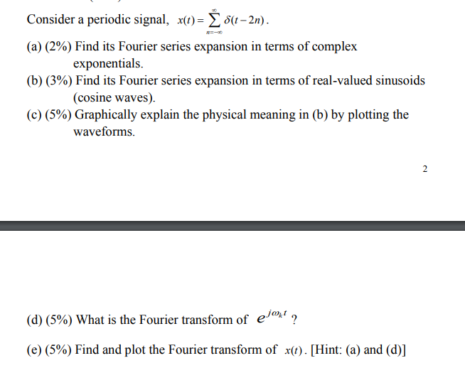 Solved Consider a periodic signal, x(t)=∑n=−∞∞δ(t−2n). (a) | Chegg.com