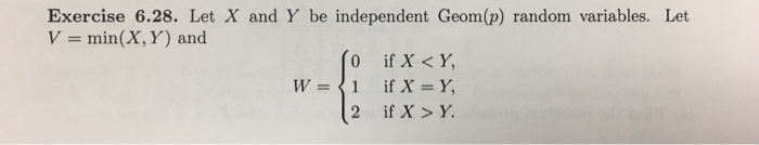 Solved Exercise 6.28. Let X and Y be independent Geom(p) | Chegg.com