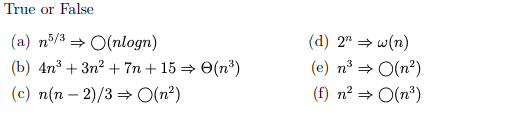 Solved True or False (a) n3 O(nlogn) (b) 4n3+3n2+7n15(n2) | Chegg.com