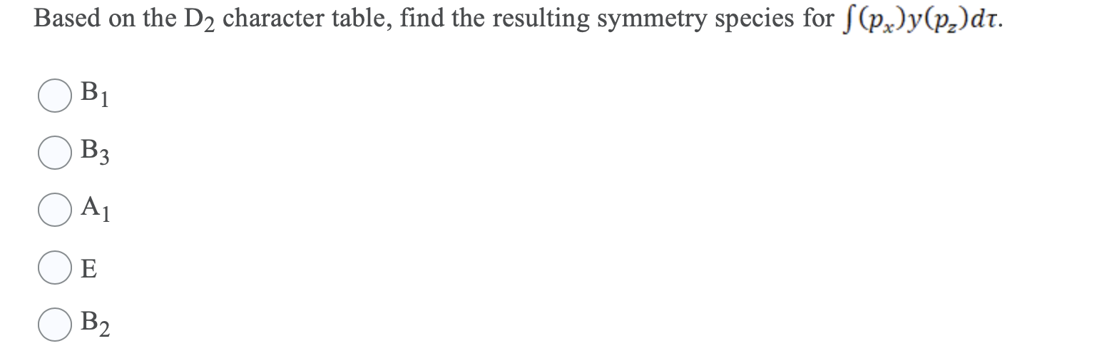 Solved Based on the D2 character table, find the resulting | Chegg.com