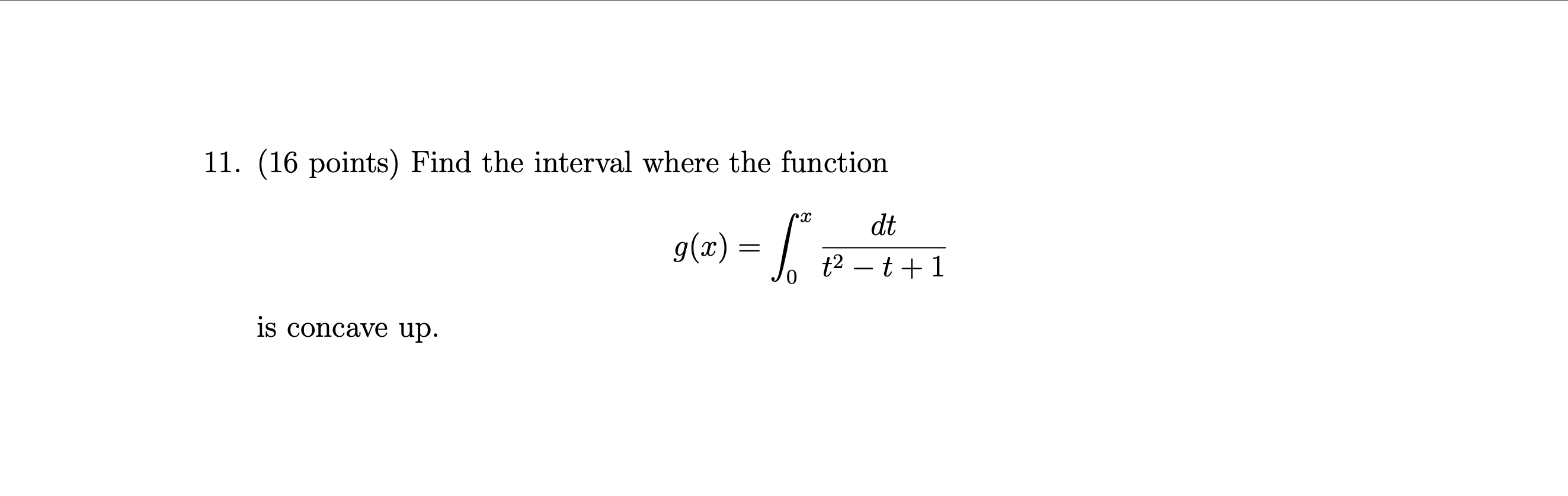Solved 11. (16 points) Find the interval where the function | Chegg.com