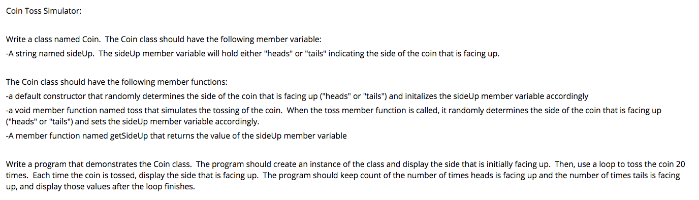 Solved Coin Toss Simulator: Write a class named Coin. The | Chegg.com