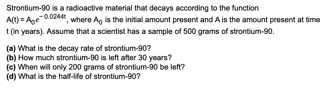 Solved Strontium-90 ﻿is a radioactive material that decays | Chegg.com