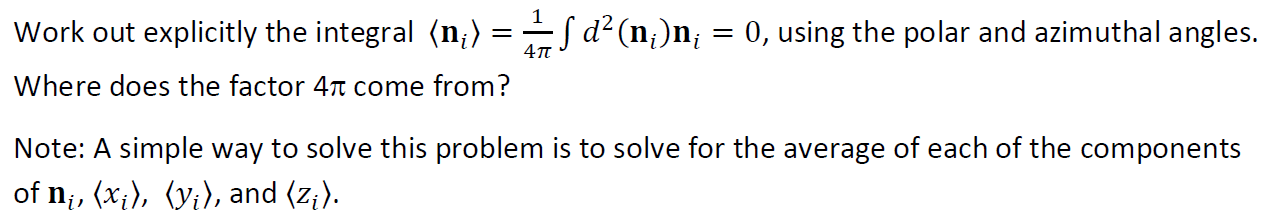 Work out explicitly the integral ni =4π1∫d2(ni)ni=0, | Chegg.com