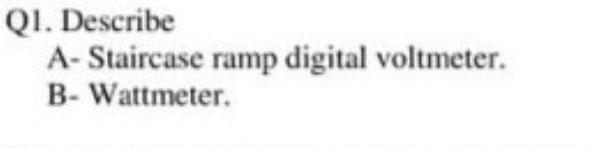 Solved QI. Describe A- Staircase ramp digital voltmeter. B- | Chegg.com