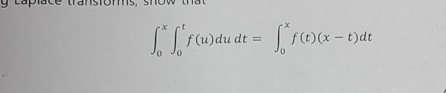 Solved f* ff(u) du dt = f*f(t)(x - 1)dt | Chegg.com