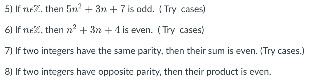 Solved 5) If neZ, then 5n2 + 3n + 7 is odd. ( Try cases) 6) | Chegg.com