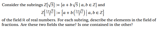 Solved Consider the subrings Z[5]:={a+b5∣a,b∈Z} and | Chegg.com