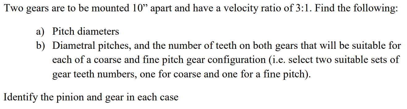 Solved Two gears are to be mounted 10” apart and have a | Chegg.com