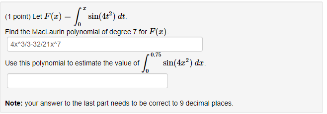 Solved (1 ﻿point) ﻿Let F(x)=∫0xsin(4t2)dt.Find the MacLaurin | Chegg.com