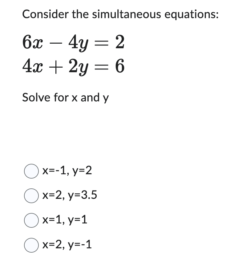 Solved Consider the simultaneous equations: 6x−4y=24x+2y=6 | Chegg.com